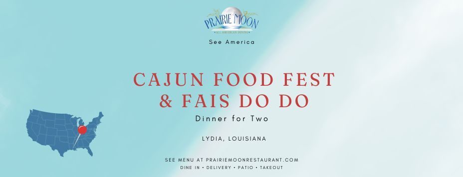 CAJUN FOOD FEST & FAIS DO DO - Prairie Moon Restaurant